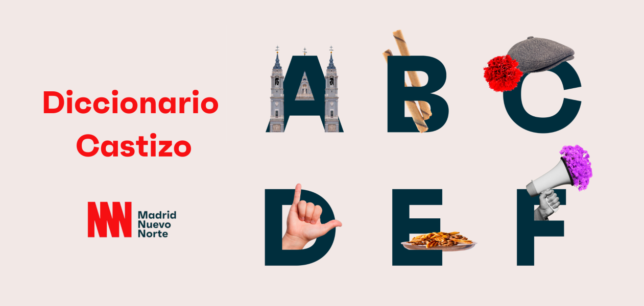 De la A a la Z: el diccionario castizo madrileño | CREAMNN