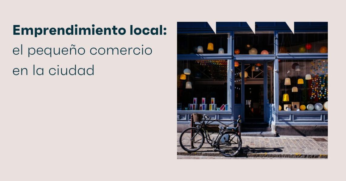 Emprendimiento local: el pequeño comercio en la ciudad | Crea Madrid Nuevo Norte